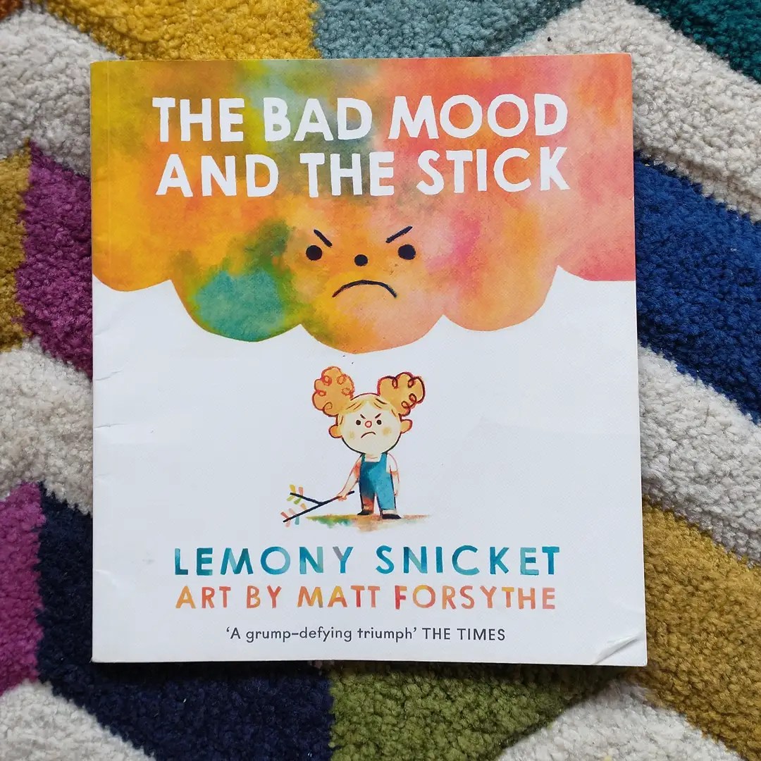 The Bad Mood and The Stick by Lemony Snickett – Picture Book Dragons